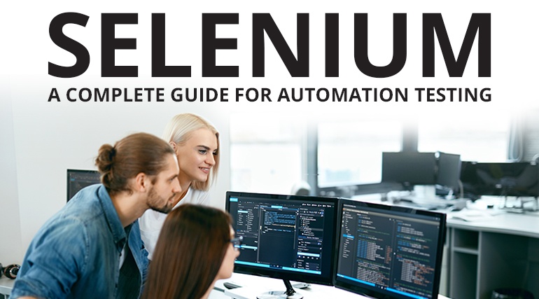 Selenium: A Complete Guide for Automation Testing